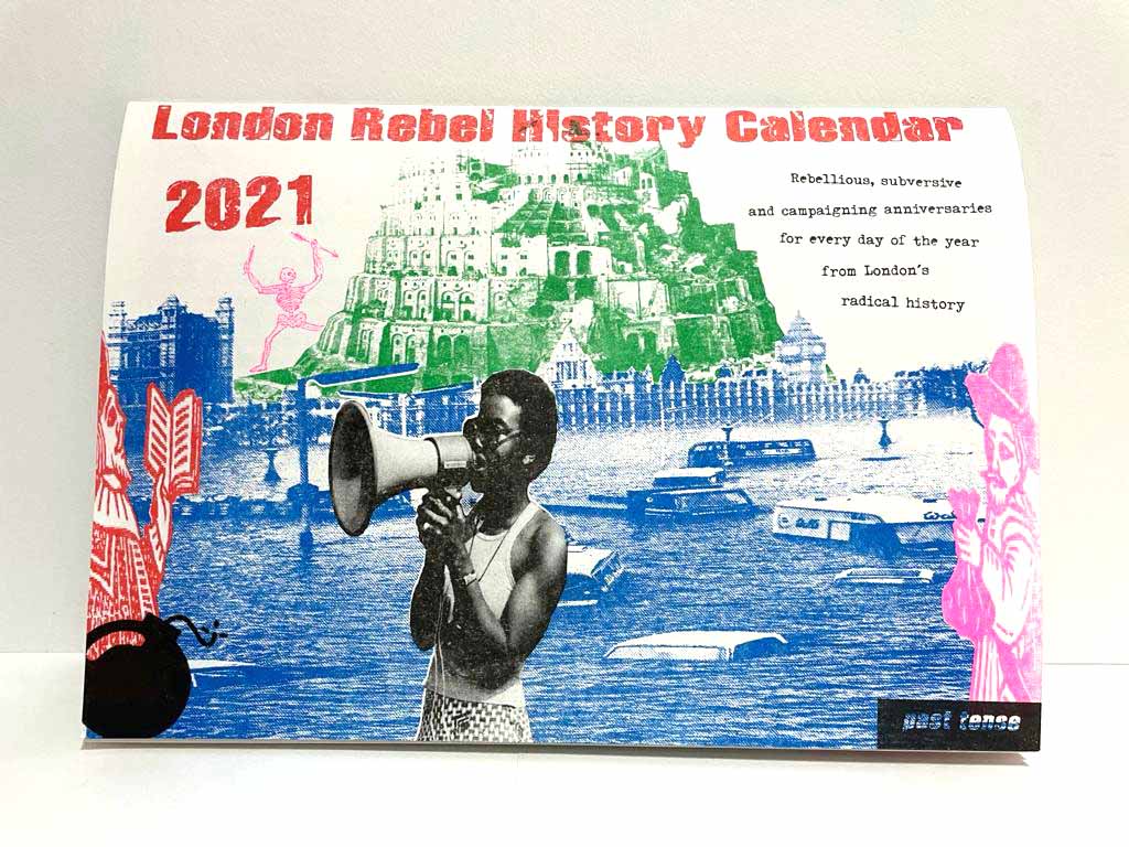 Get your copy of the 2021 London Rebel History Calendar – LONDON ...