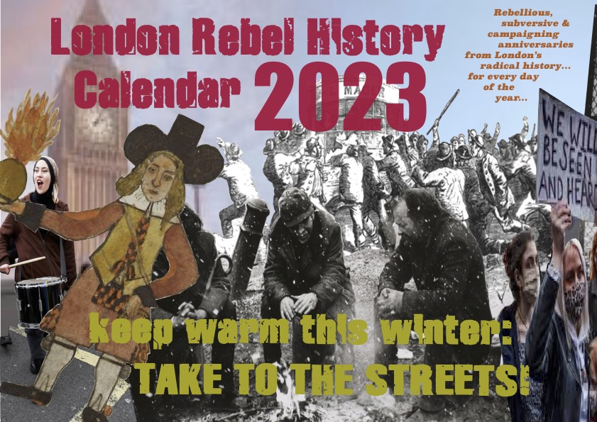 The London Rebel History Calendar – LONDON RADICAL HISTORIES